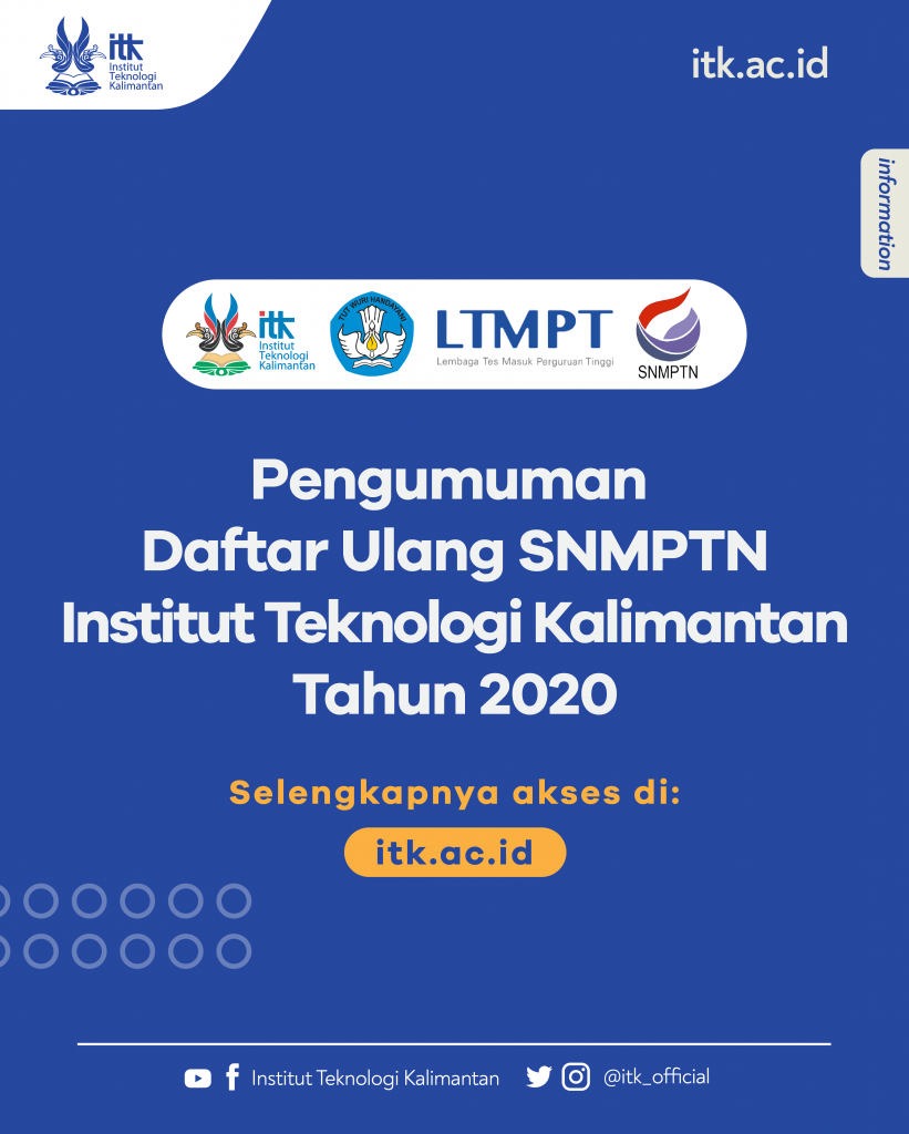 DAFTAR ULANG CALON MAHASISWA BARU ITK JALUR SNMPTN 2020 - Institut Teknologi Kalimantan