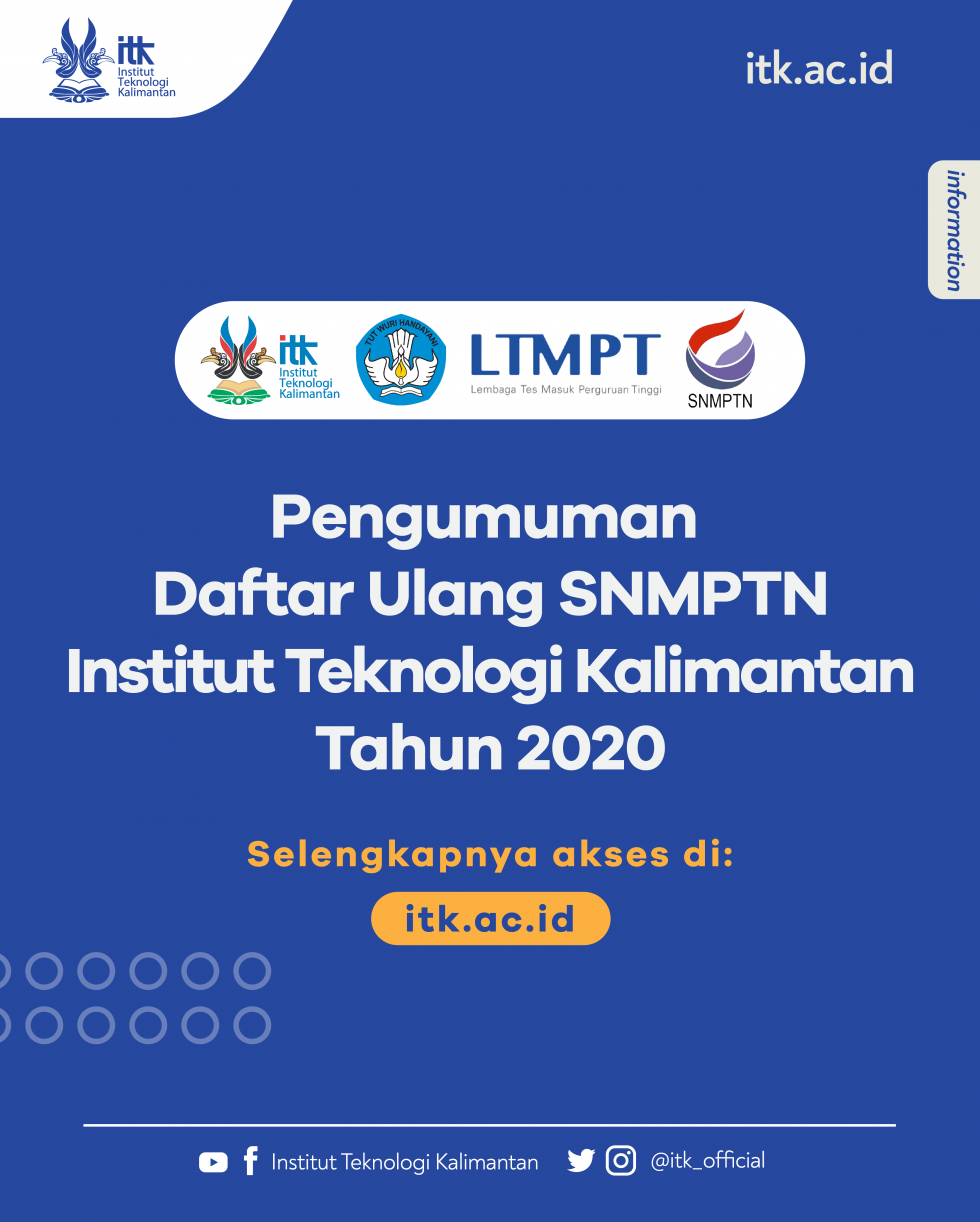 DAFTAR ULANG CALON MAHASISWA BARU ITK JALUR SNMPTN 2020 - Institut Teknologi Kalimantan